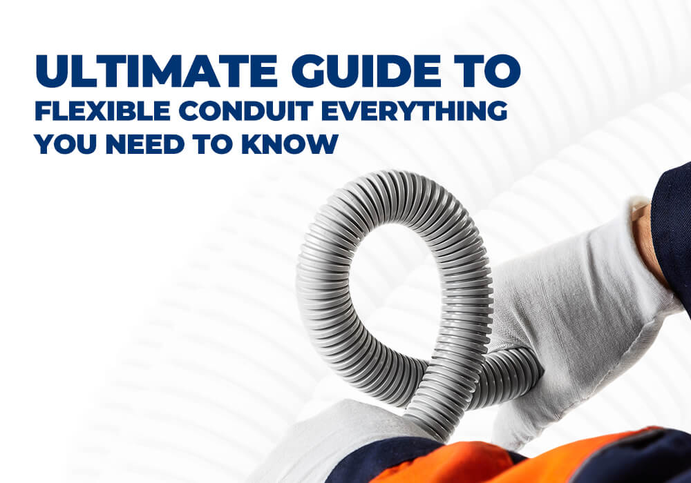 Ultimate Guide To Flexible Conduit: Everything You Need To Know | Ctube