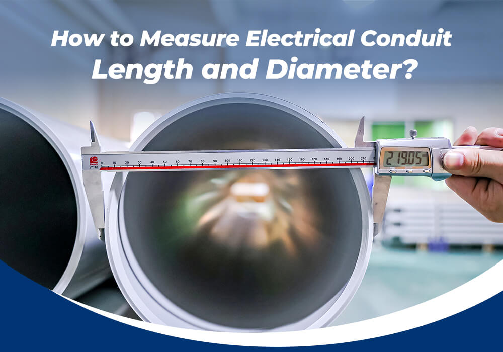 Comment mesurer la longueur et le diamètre d'un conduit électrique | Ctube