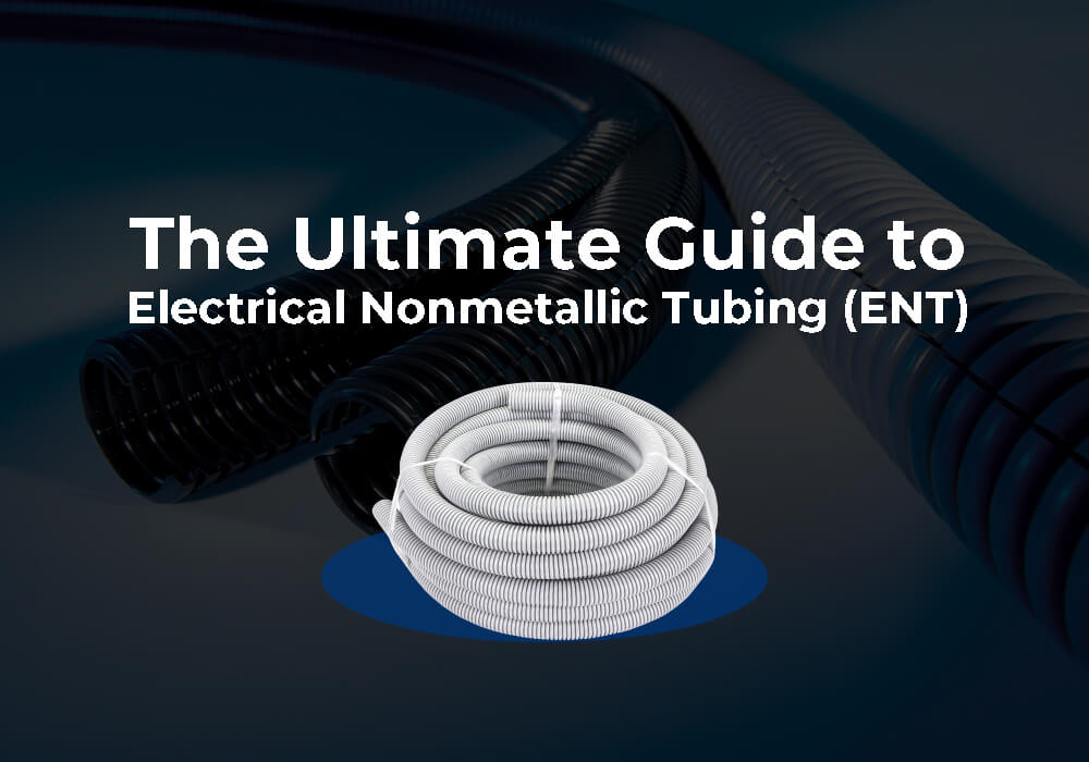 Le guide ultime des tubes électriques non métalliques (ENT) : tout ce que vous devez savoir | Ctube